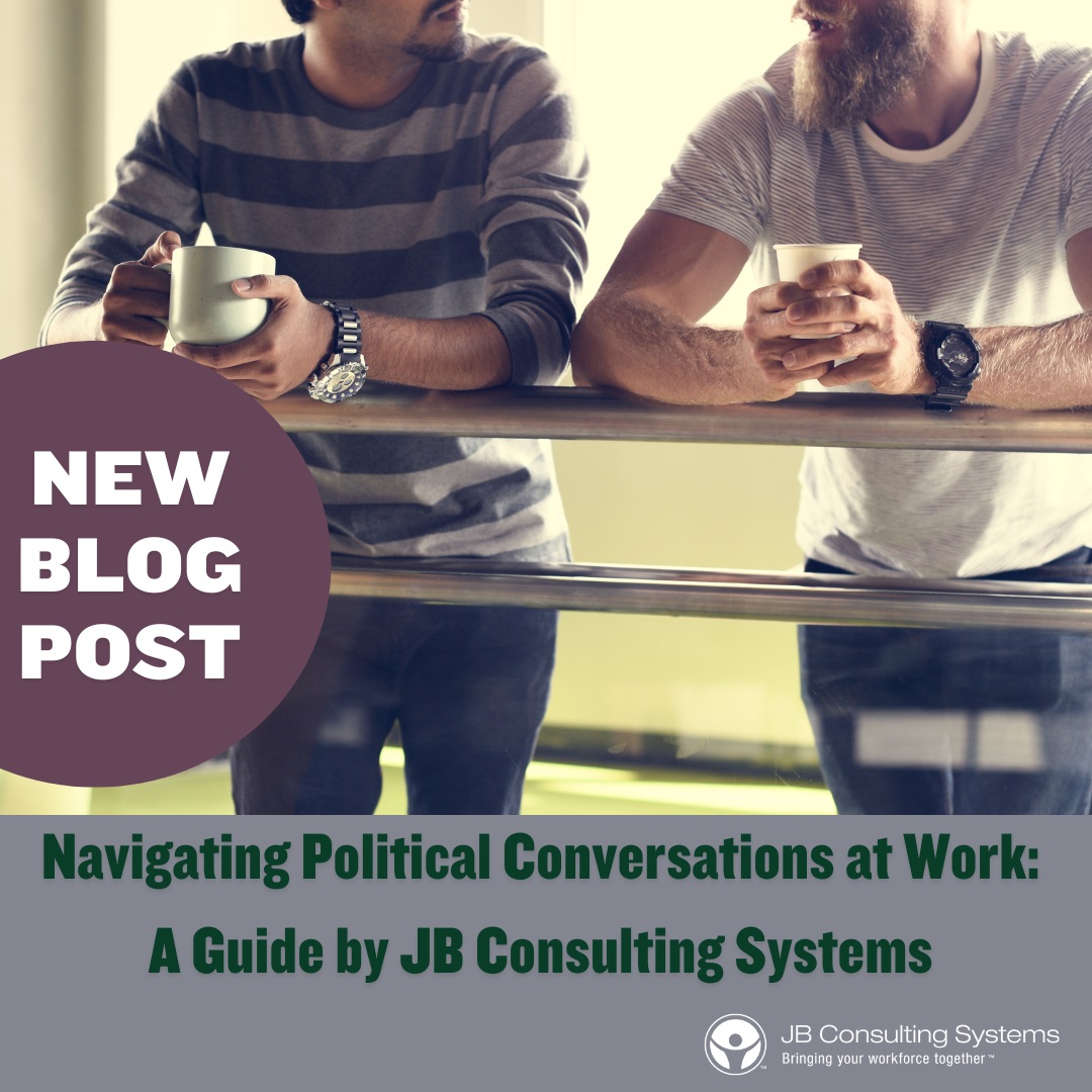 Navigating Political Conversations at Work: A Guide by JB Consulting ...